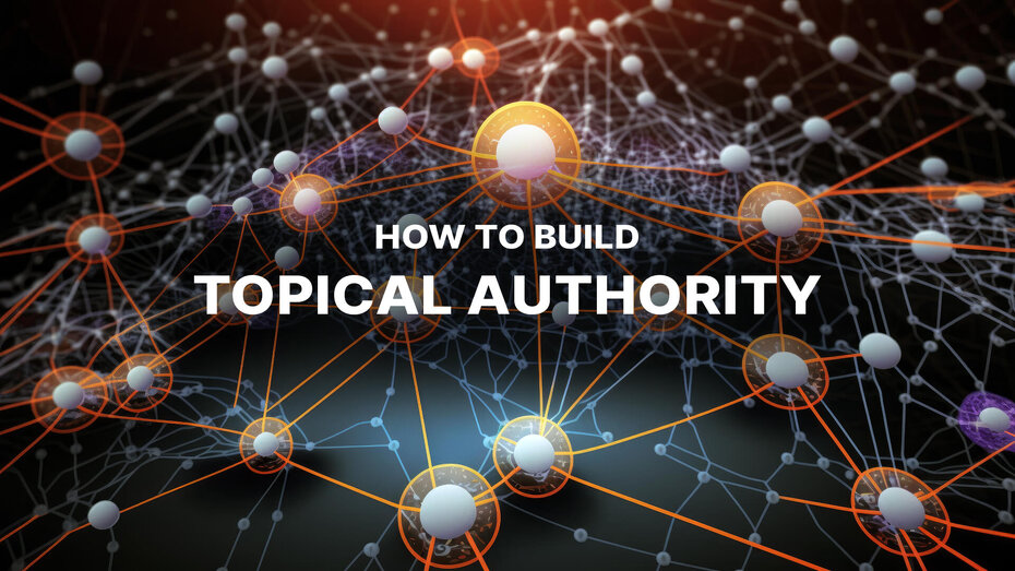 How To Build Topical Authority — Fast Method ‐ sitecentre®